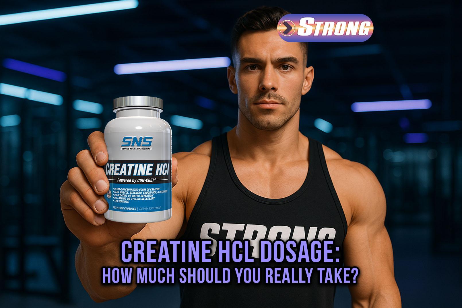 Creatine HCL Dosage: How Much Should You Really Take? - Strong ...