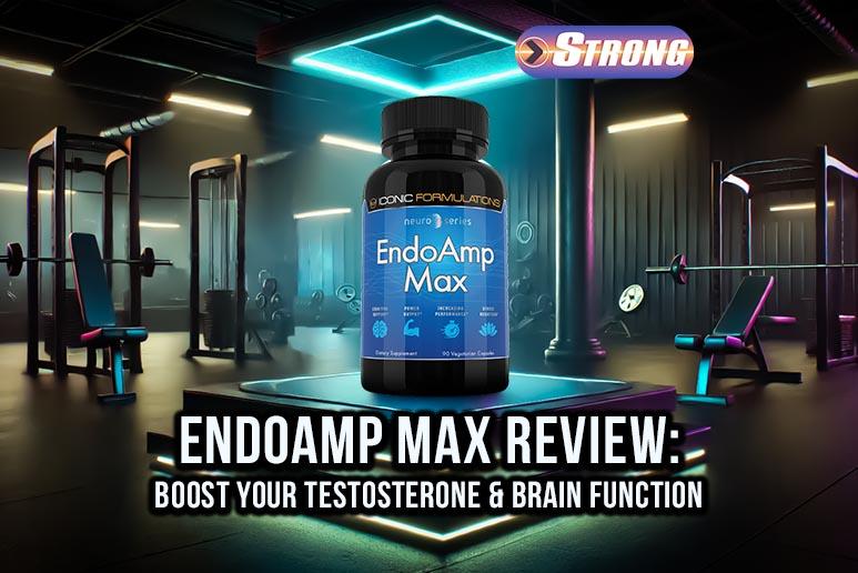EndoAmp Max Review: Boost Your Testosterone & Brain Function - Strong ...