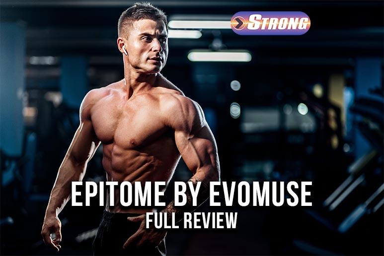 Epitome by Evomuse Full Review - Strong Supplement Shop