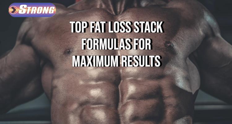 Shred Faster: Top Fat Loss Stack Formulas for Maximum Results (2024 Guide) - Strong Supplement Shop