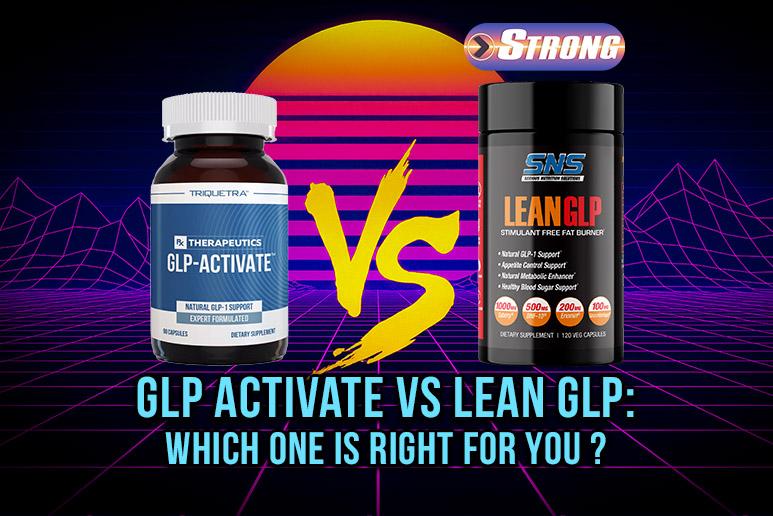GLP Activate vs Lean GLP: Which Is Right for You - Strong Supplement Shop