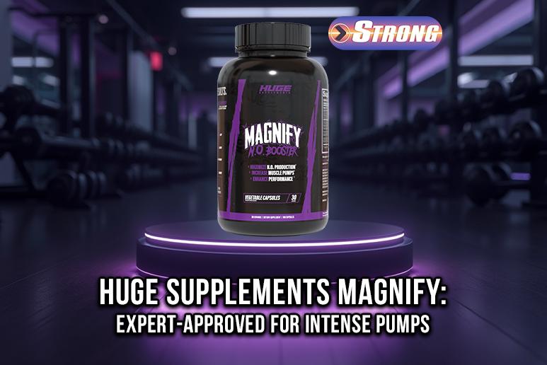 Huge Supplements Magnify: Expert-Approved For Intense Pumps - Strong Supplement Shop