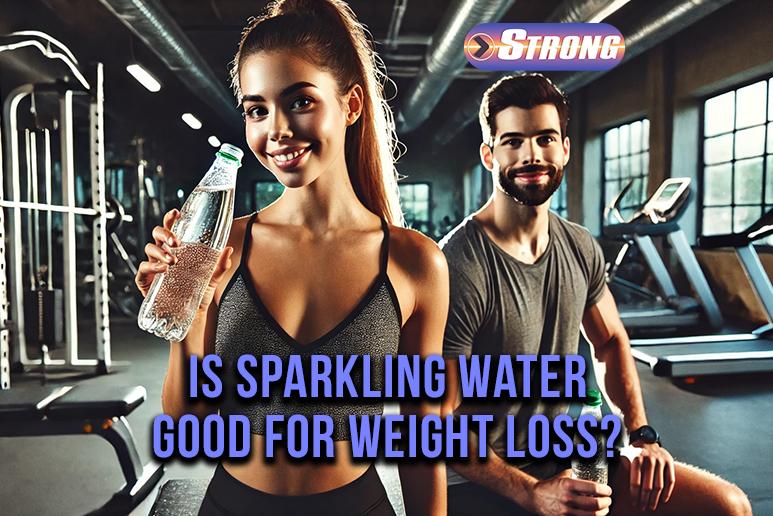 Is Sparkling Water Good for Weight Loss? Unveiling the Truth - Strong Supplement Shop