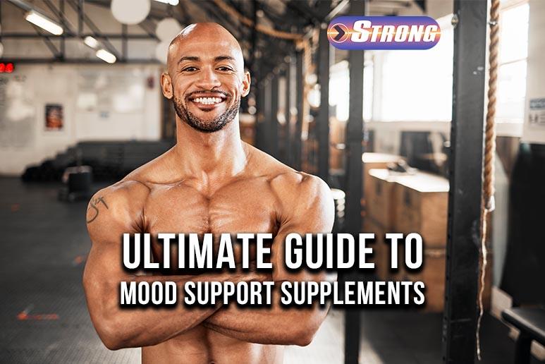 Ultimate Guide to Mood Support Supplements - Strong Supplement Shop