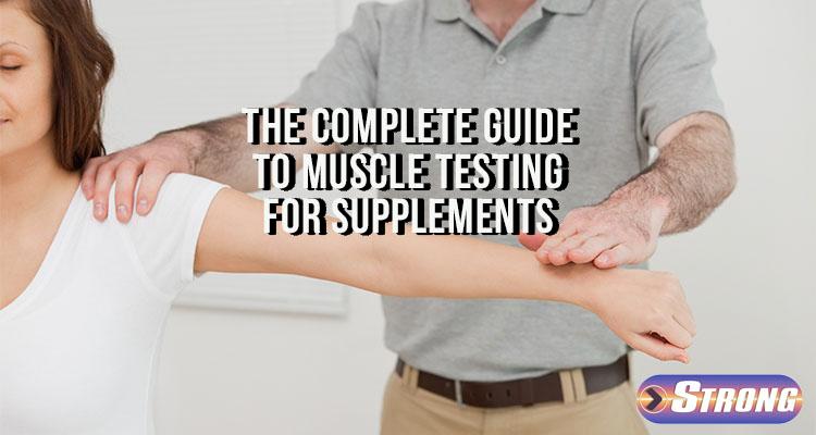 The Complete Guide to Muscle Testing for Supplements - Strong ...