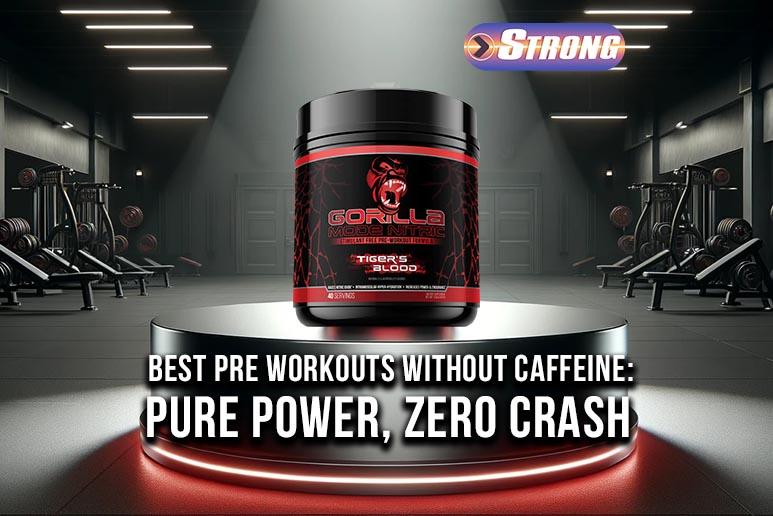 Pre Workout Without Caffeine: Pure Power, Zero Crash - Strong ...