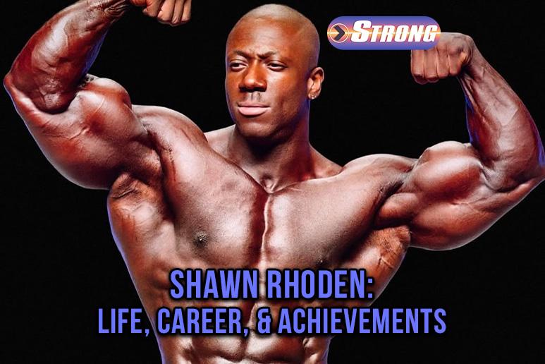 Shawn Rhoden: Life, Career, and Achievements - Strong Supplement Shop