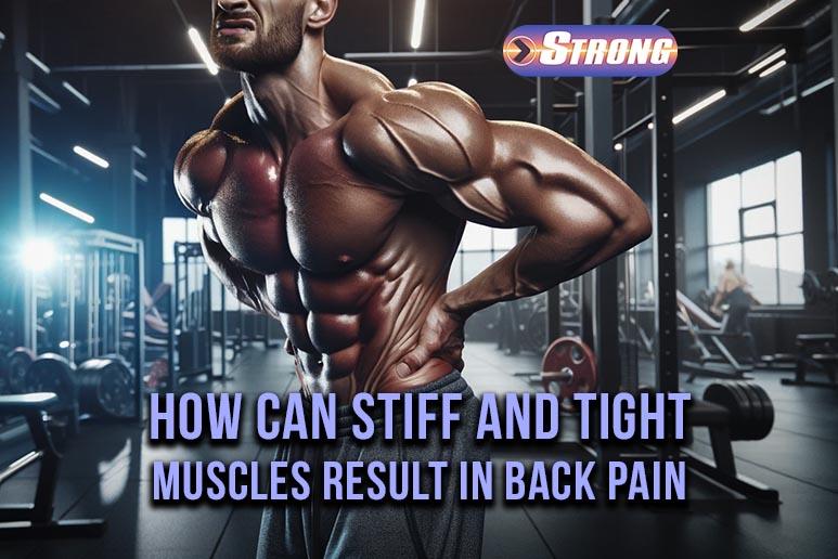 How Can Stiff and Tight Muscles Result in Back Pain - Strong Supplement ...