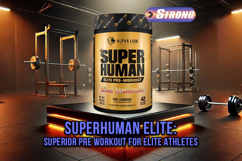 SuperHuman Elite: Superior Pre Workout for Elite Athletes - Strong ...