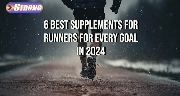6 Best Supplements for Runners for Every Goal in 2024 - Strong ...