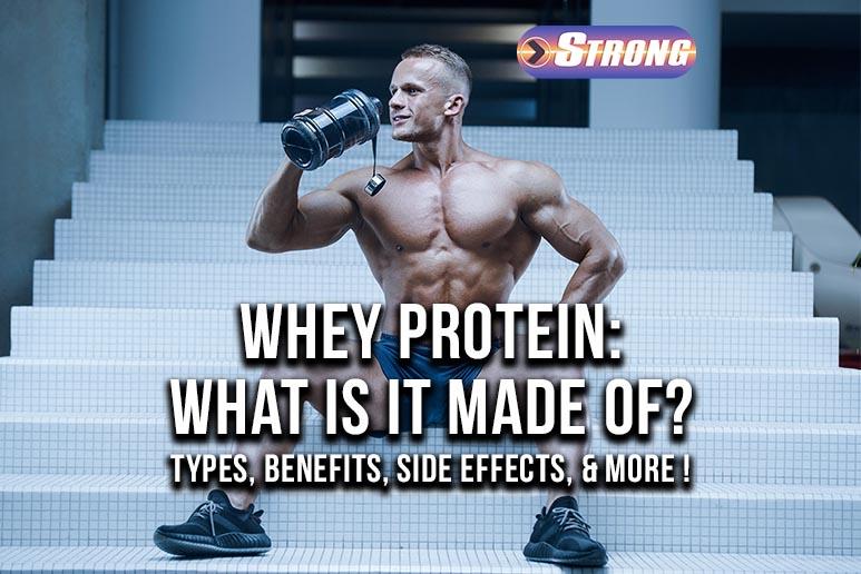 Whey Protein: What Is It Made Of, Types, Benefits, Side Effects and ...