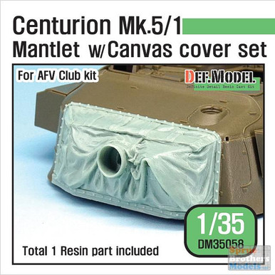 DEFDM35058 1:35 DEF Model Centurion Mk.5/1 Mantlet with Canvas Cover ...