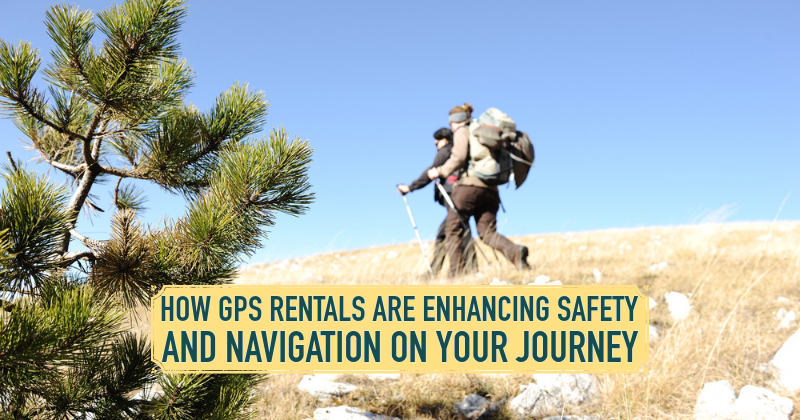 How GPS Rentals Are Enhancing Safety and Navigation on Your Journey ...