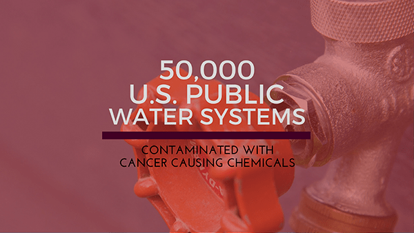 50,000 U.S. Public Water Systems Contaminated with Cancer Causing ...