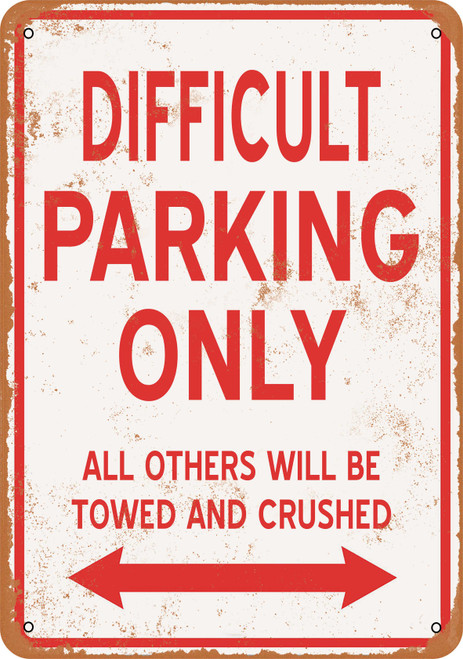 DIFFICULT Parking Only Metal Sign