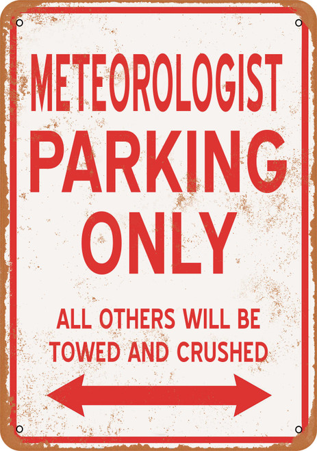METEOROLOGIST Parking Only Metal Sign
