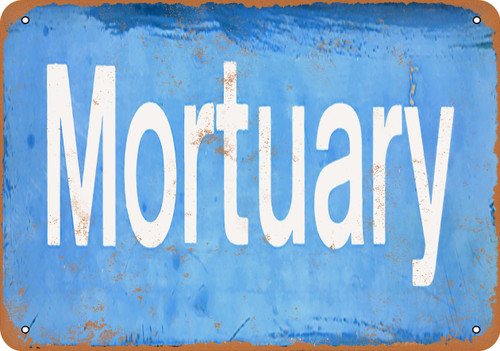 Mortuary Metal Sign