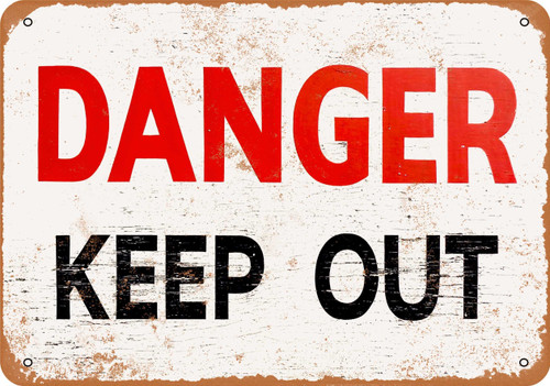 Danger Keep Out Metal Sign
