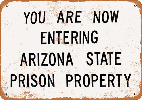 Entering Arizona State Prison Property Metal Sign