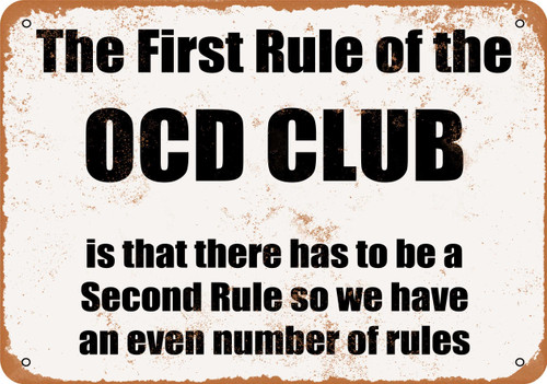 The First Rule of the OCD Club Metal Sign