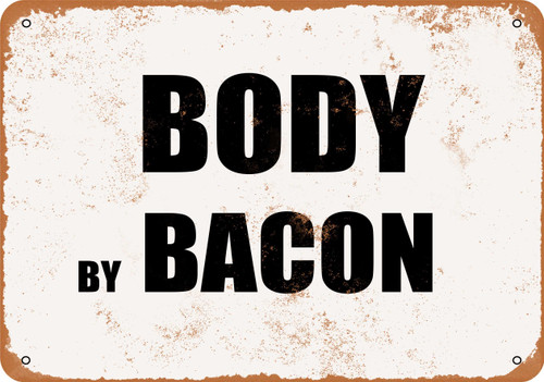 Body, By Bacon Metal Sign