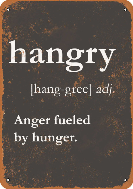 Definition of Hangry Metal Sign