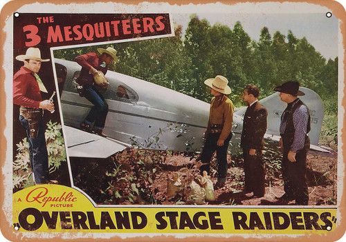 Overland Stage Raiders (1938) 1 Metal Sign