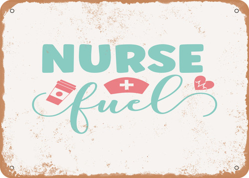Nurse Fuel Metal Sign