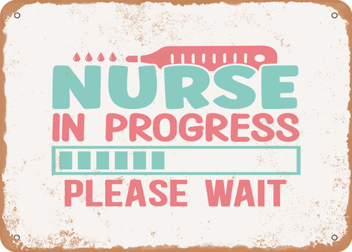 Nurse In Progress Please Wait Metal Sign