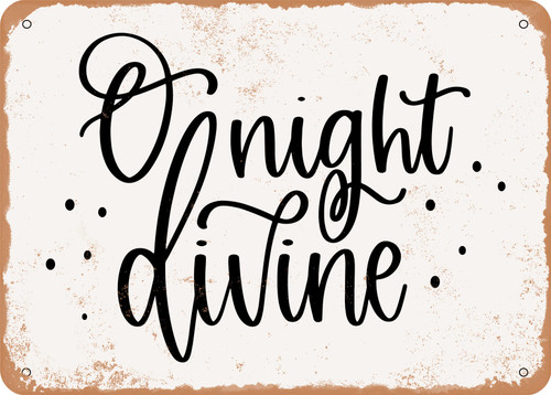 O Night Divine Metal Sign