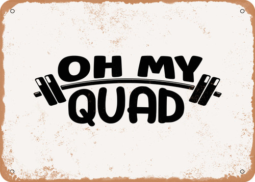 Oh My Quad Metal Sign