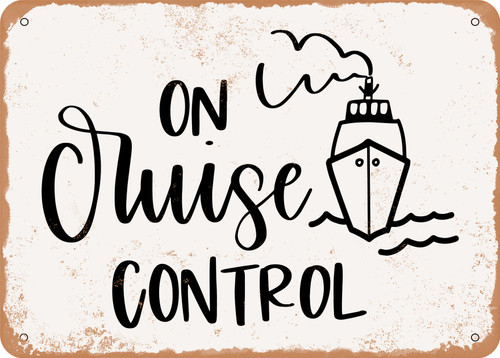 On Cruise Control Metal Sign