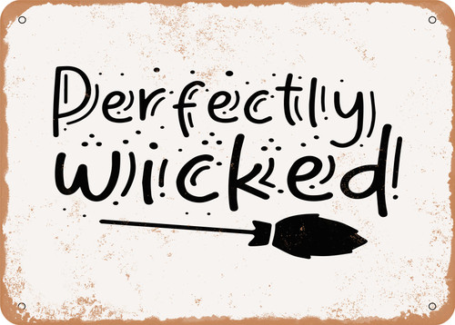 Perfectly Wicked Metal Sign