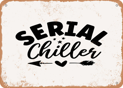 Serial Chiller Metal Sign