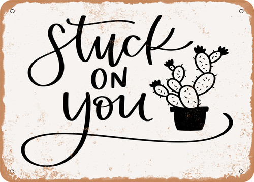 Stuck On You Metal Sign