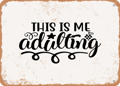 This is Me Adulting Metal Sign