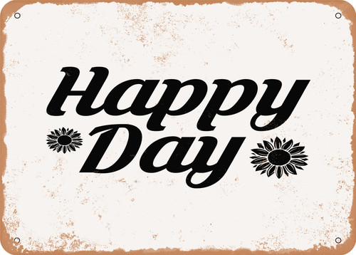 Happy Day 2 Metal Sign