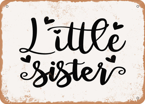 Little Sister Metal Sign