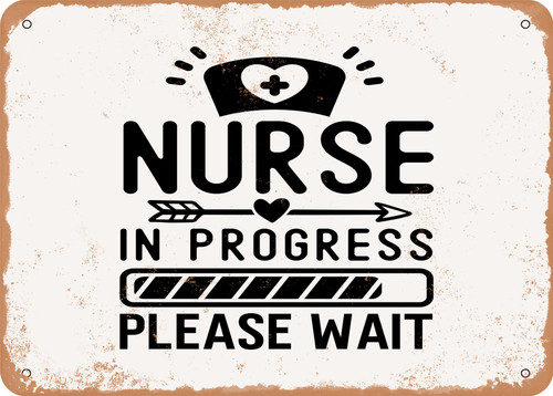 Nurse In Progress Please Wait - 3 Metal Sign