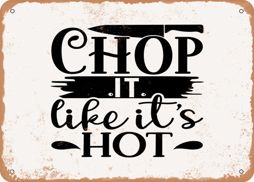 Chop It Like It's Hot - 2 Metal Sign