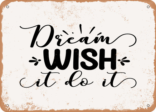 Dream Wish It Do It Metal Sign