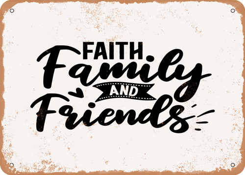 Faith Family and Friends Metal Sign