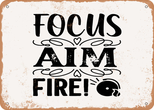 Focus Aim Fire Metal Sign
