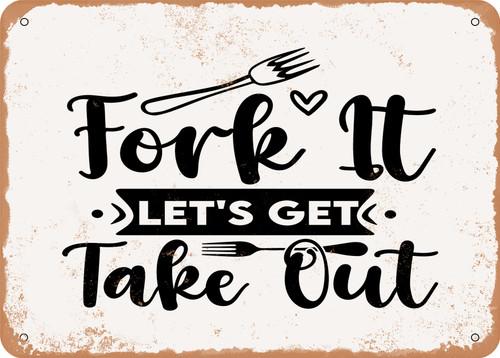 Fork It Lets Get Take Out Metal Sign