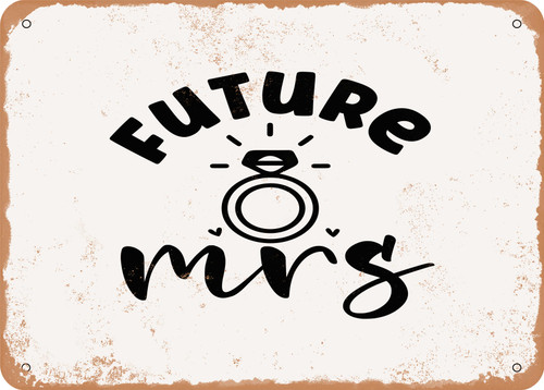 Future Mrs. - 4 Metal Sign