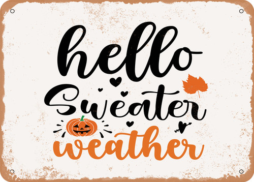 Hello Sweater Weather - 3 Metal Sign
