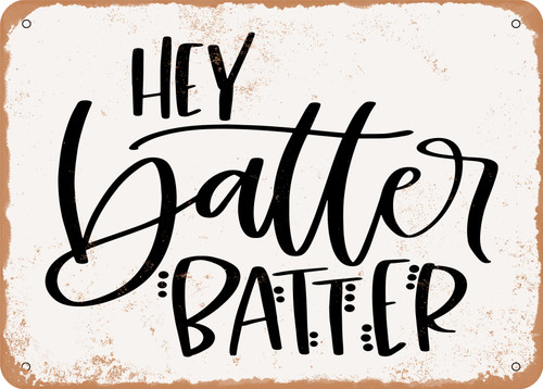 Hey Batter Batter Metal Sign
