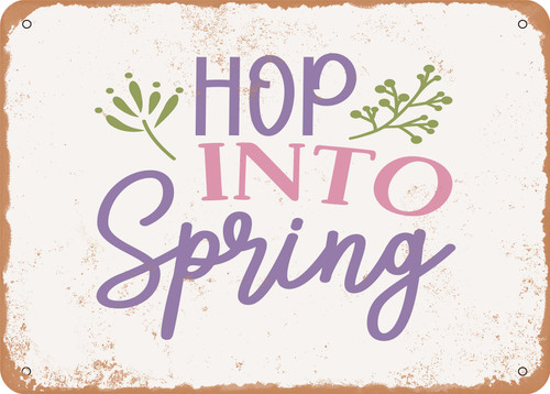 Hop Into Spring Metal Sign