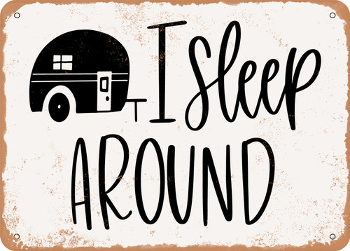 I Sleep Around Metal Sign