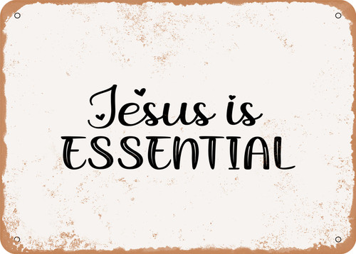 Jesus is Essential Metal Sign